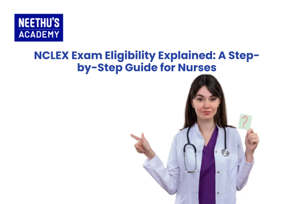 NCLEX Exam Eligibility Explained: A Step-by-Step Guide for Nurses